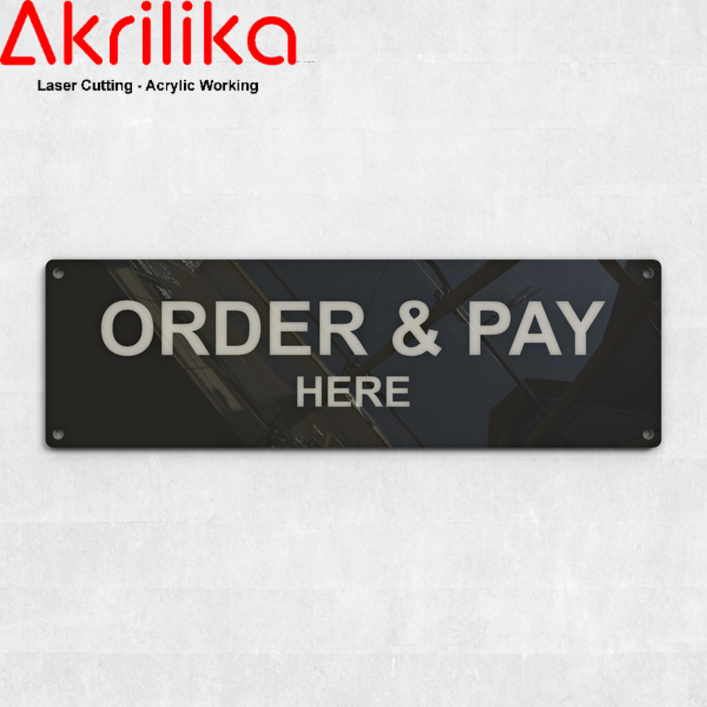 Jual AKRILIK SIGN/SIGNAGE "ORDER & PAY HERE" CUSTOM UKURAN & WARNA ...