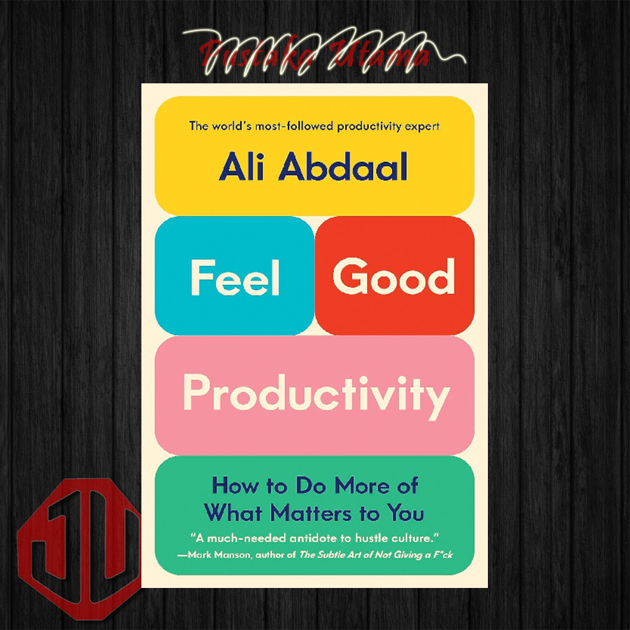 Jual Feel-Good Productivity: How to Do More of What Matters to You by ...