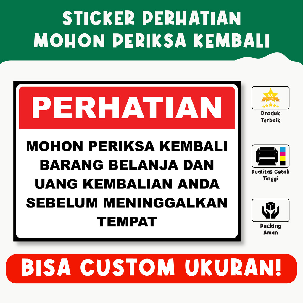 Jual Sticker Perhatian Mohon Periksa Kembali Barang Belanja dan Uang ...