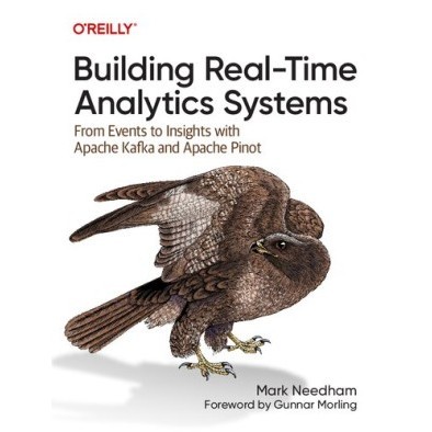 Jual Buku Building Real-Time Analytics Systems: From Events to Insights with Apache Kafka and ...
