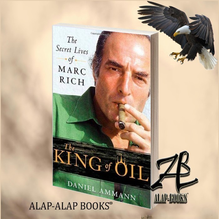 Jual Buku The King of Oil: The Secret Lives of Marc Rich Daniel Ammann | Shopee Indonesia