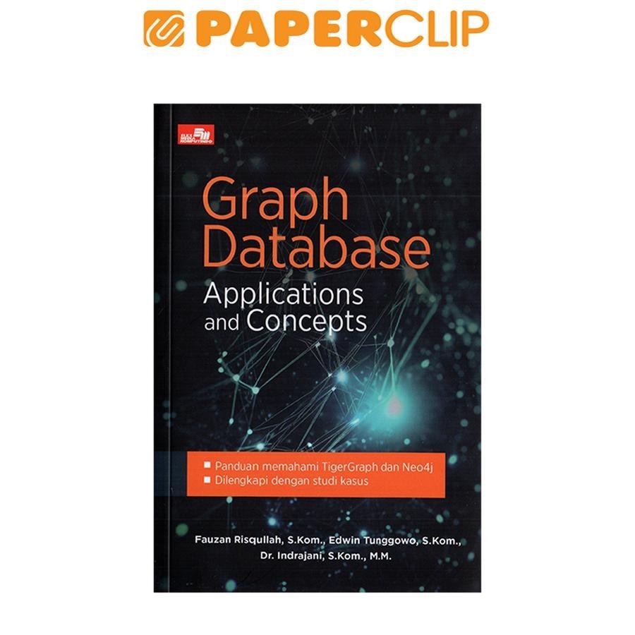 Jual GRAPH DATABASE APPLICATIONS AND CONCEPTS | Shopee Indonesia