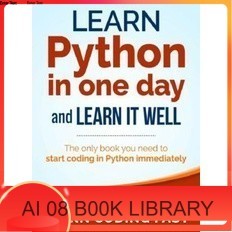 Jual buku- Learn Python in One Day and Learn It Well: Python for Beginners with Hands-on Project ...