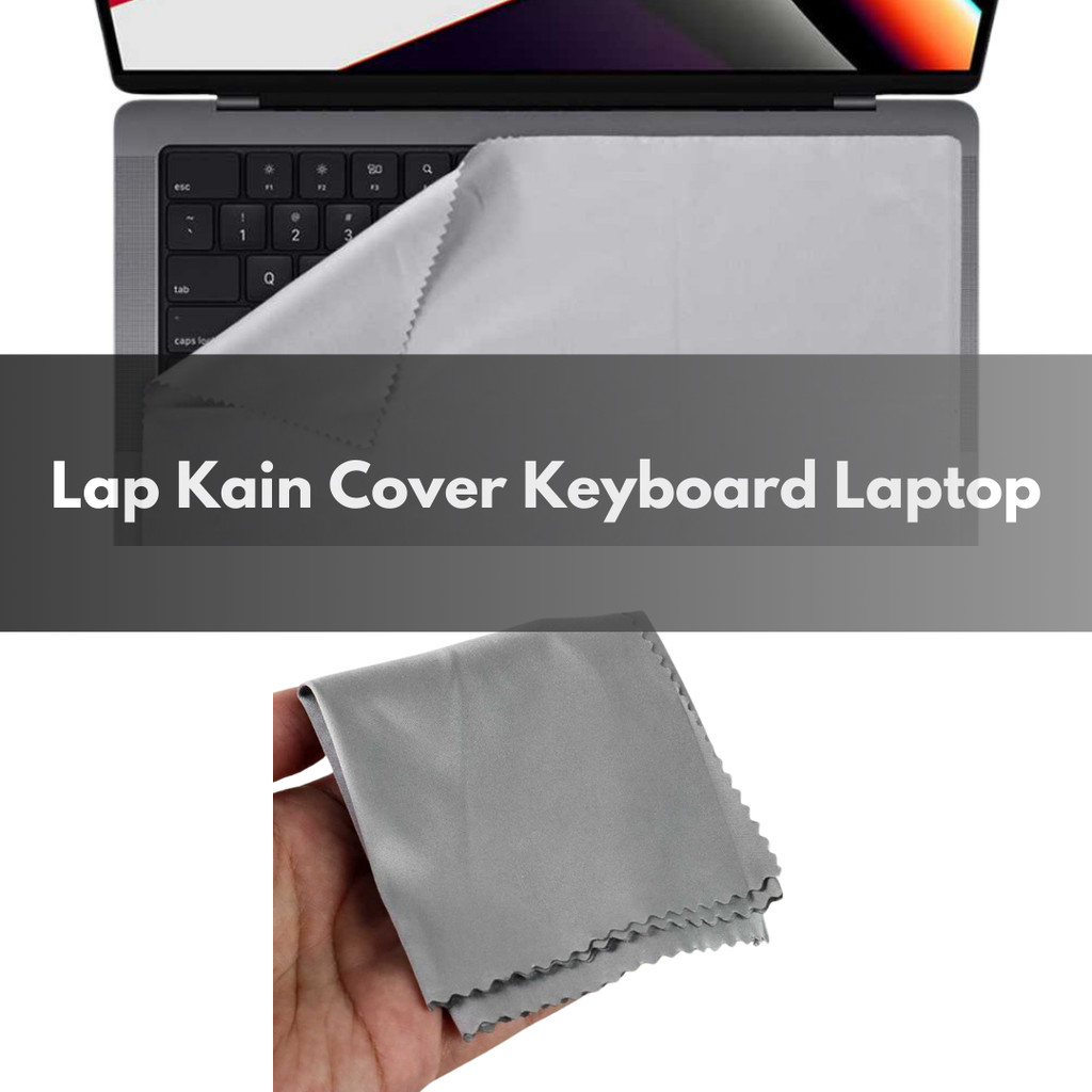 Jual SPCR Kain Keyboard Laptop Cover Lap Cleaning Cloth Microfiber ...