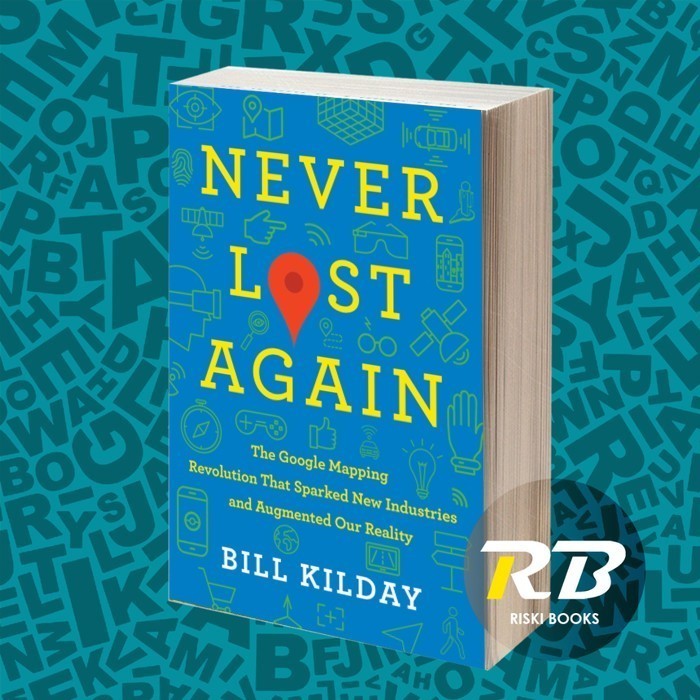 Jual Never Lost Again: The Google Mapping Revolution That Sparked New Indus (books) | Shopee ...