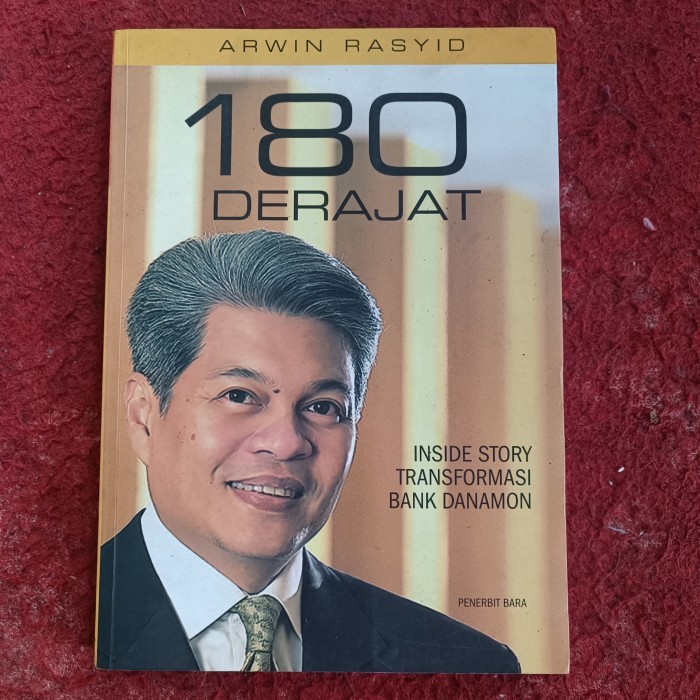 Jual ARWIN RASYID, 180 DERAJAT INSIDE STORY TRANSFORMASI BANK DANAMON ...