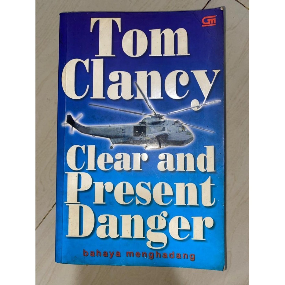 Jual Clear and Present Danger – Tom Clancy | Bahaya Menghadang | Novel ...