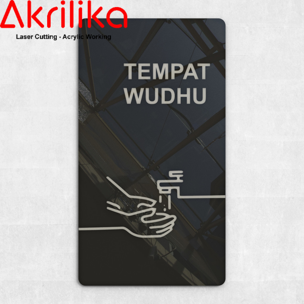 Jual AKRILIK SIGN/SIGNAGE "TEMPAT WUDHU" CUSTOM UKURAN & WARNA AKRILIK ...