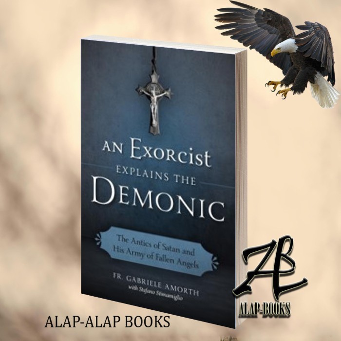 Jual Buku An Exorcist Explains the Demonic_The Antics of Satan and His ...