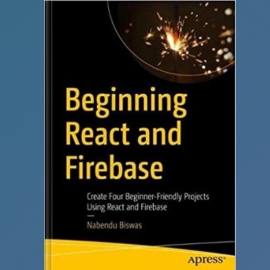 Jual Buku Beginning React and Firebase: Create Four Beginner-Friendly Projects Using React and ...