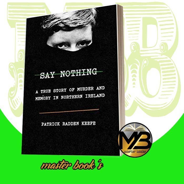 Jual Say Nothing: A True Story of Murder and Memory in Northern Ireland ...