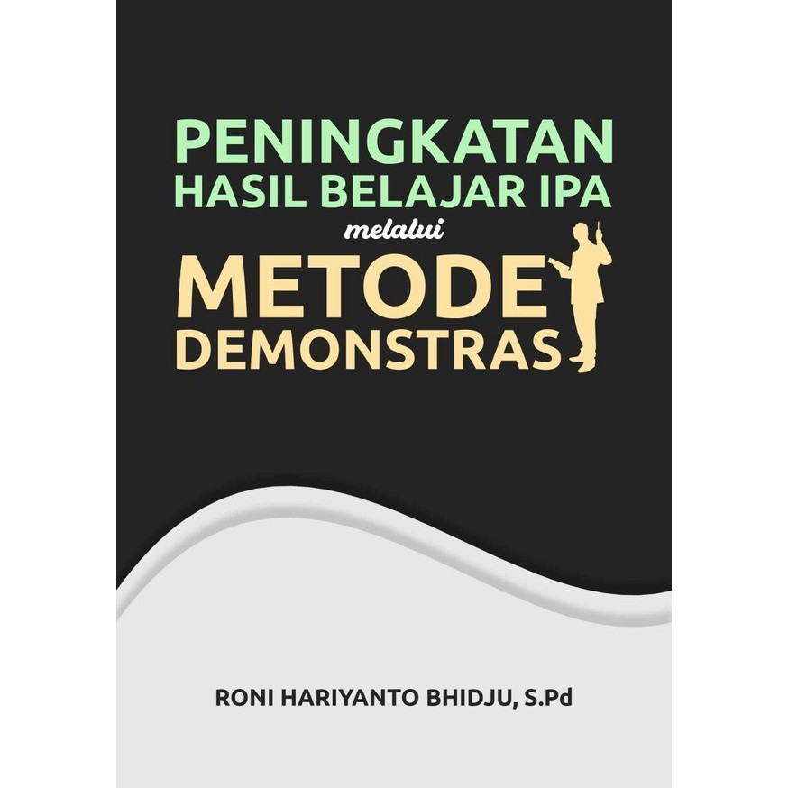 Jual Peningkatan Hasil Belajar IPA Melalui Metode Demonstrasi Roni ...