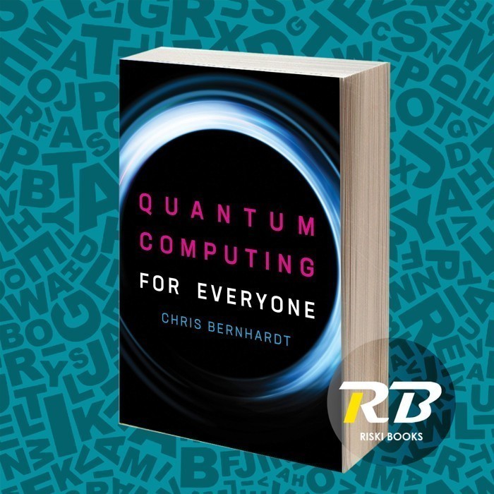 Jual Quantum computing for everyone Bernhardt, Chris (BOOKS) | Shopee ...