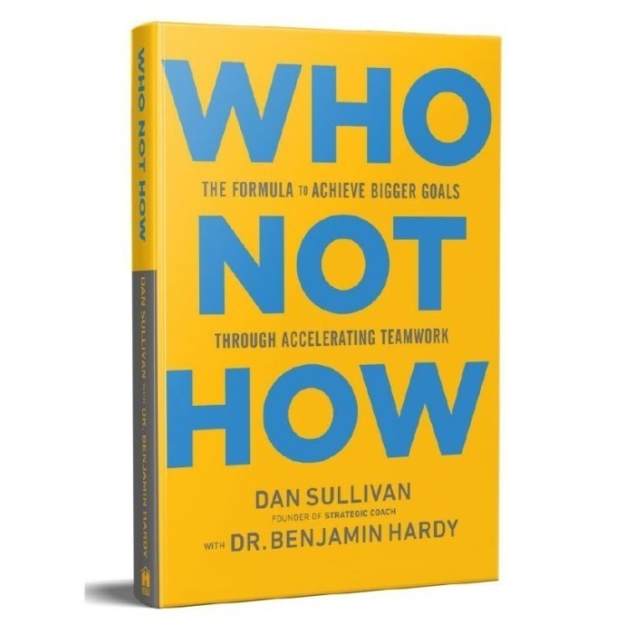 Jual Buku Who Not How: The Formula to Achieve Bigger Goals by Sullivan ...