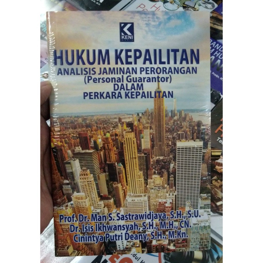 Jual BUKU ORI HUKUM KEPAILITAN ANALISIS JAMINAN PERORANGAN - MAN S. SASTRAWIDJAYA - KENI ...