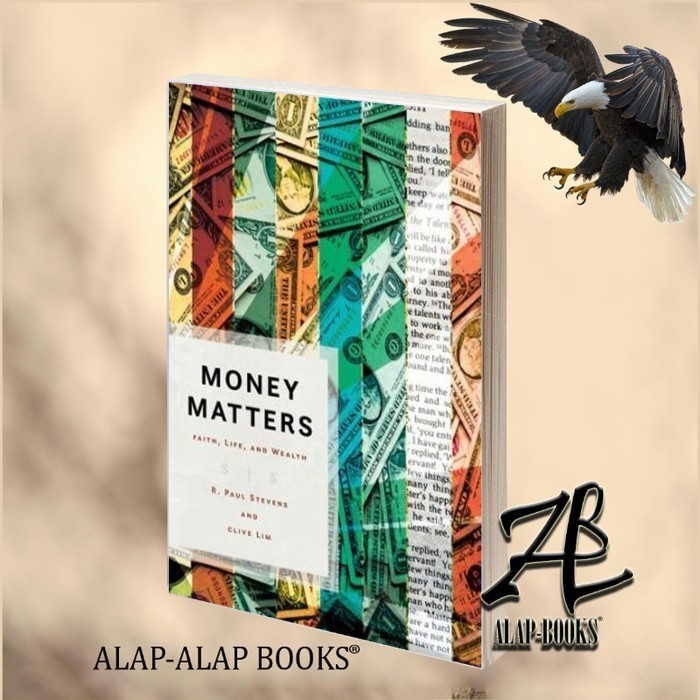 Jual Buku Money Matters: Faith, Life, and Wealth R. Paul Stevens, Clive ...