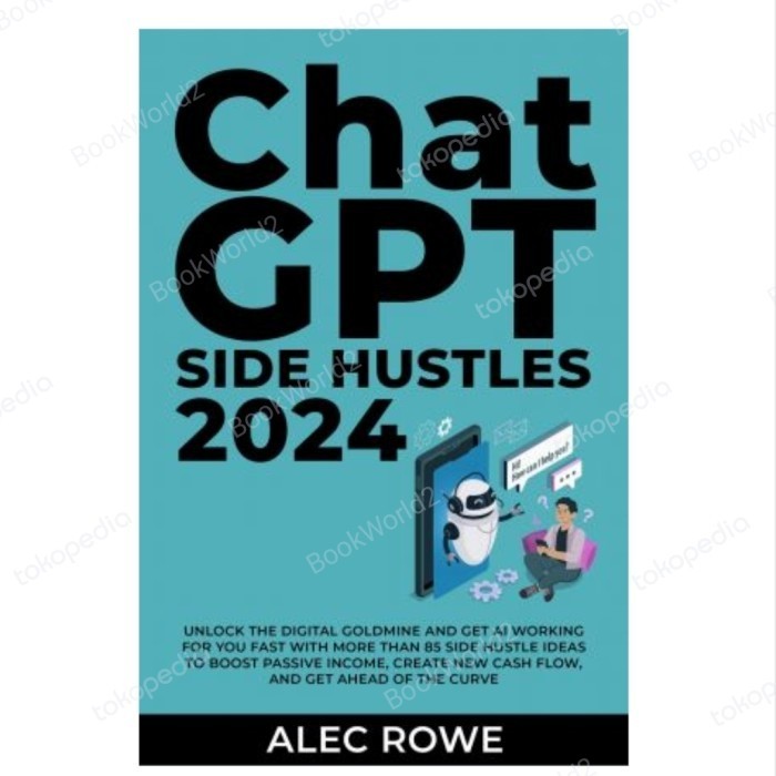 Jual Buku ChatGPT Side Hustles 2024 - Unlock the Digital Goldmine | Shopee Indonesia