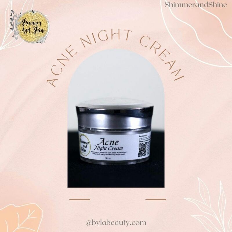 Jual ACNE NIGHT CREAM SHIMMER AND SHINE | Shopee Indonesia