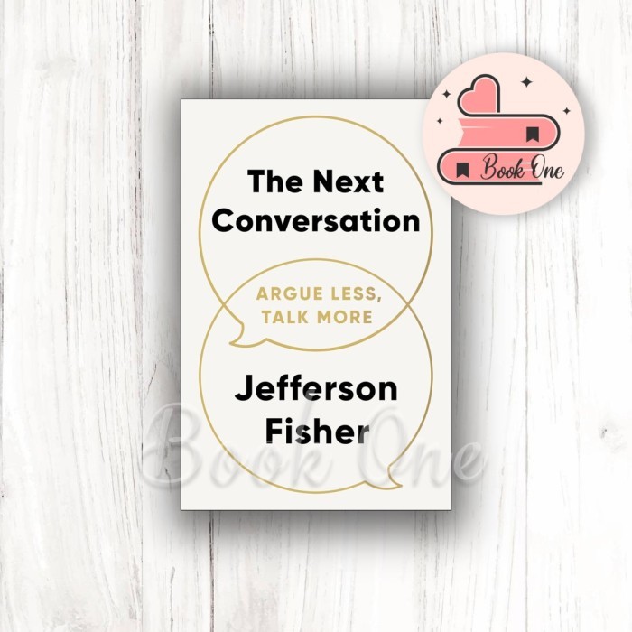 Jual Buku Bahasa Inggris The Next Conversation: Argue Less, Talk More (Jefferson Fisher ...
