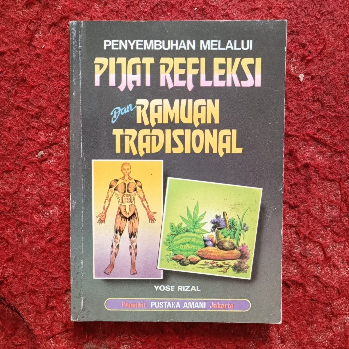 Jual PENYEMBUHAN MELALUI PIJAT REFLEKSI Dan RAMUAN TRADISIONAL - YOSE ...