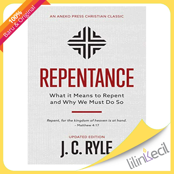 Jual Buku Repentance : What it Means to Repent and Why We Must Do So ...