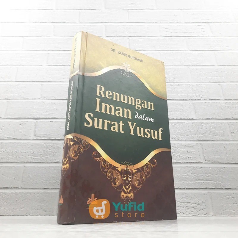 Jual BUKU RENUNGAN IMAN DALAM SURAT YUSUF (PUSTAKA AL KAUTSAR) - ASLI | Shopee Indonesia