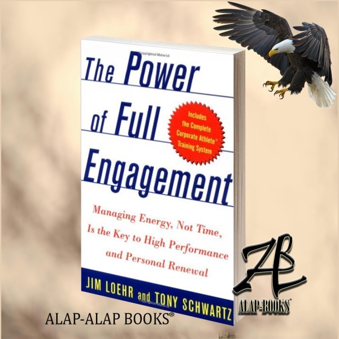 Jual The Power of Full Engagement: Managing Energy, Not Time, Is the Key to High Performance and ...