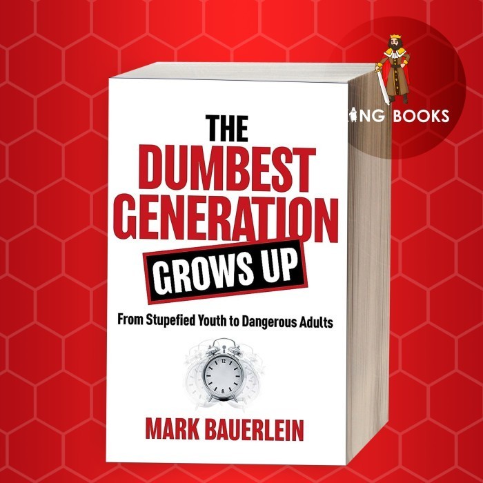 Jual The Dumbest Generation Grows Up : From Stupefied Youth to ...