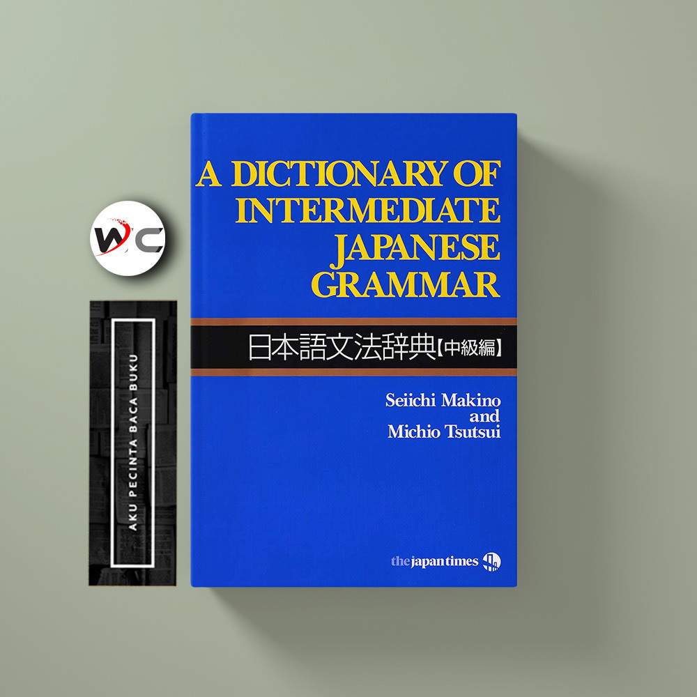 Jual A Dictionary of Intermediate Japanese Grammar by Seiichi Makino ...