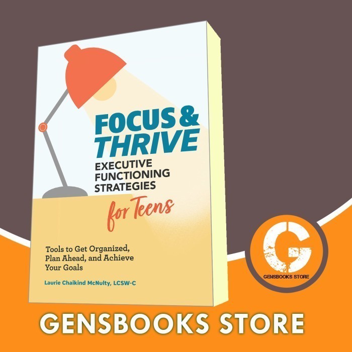 Jual Focus and Thrive: Executive Functioning Strategies for Teens ...