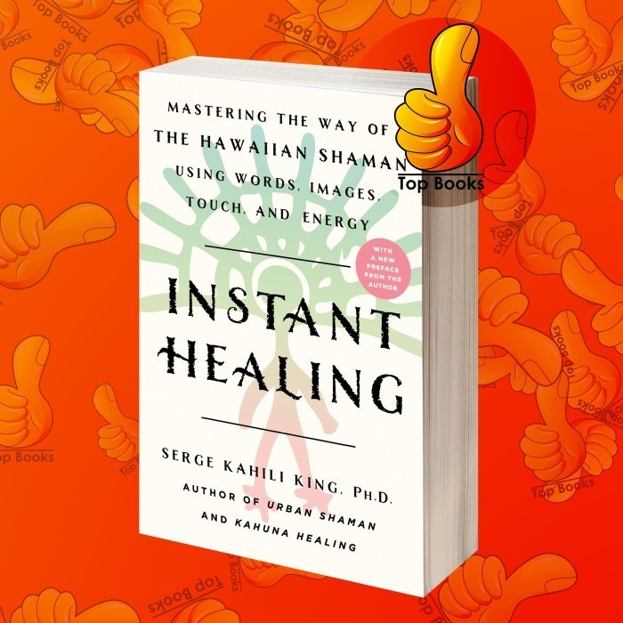 Jual Instant Healing: Mastering the Way of the Hawaiian Shaman Using ...