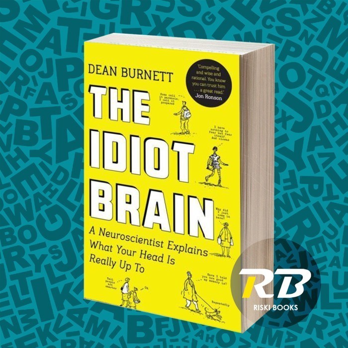 Jual The Idiot Brain. A Neuroscientist Explains What Your Head is ...
