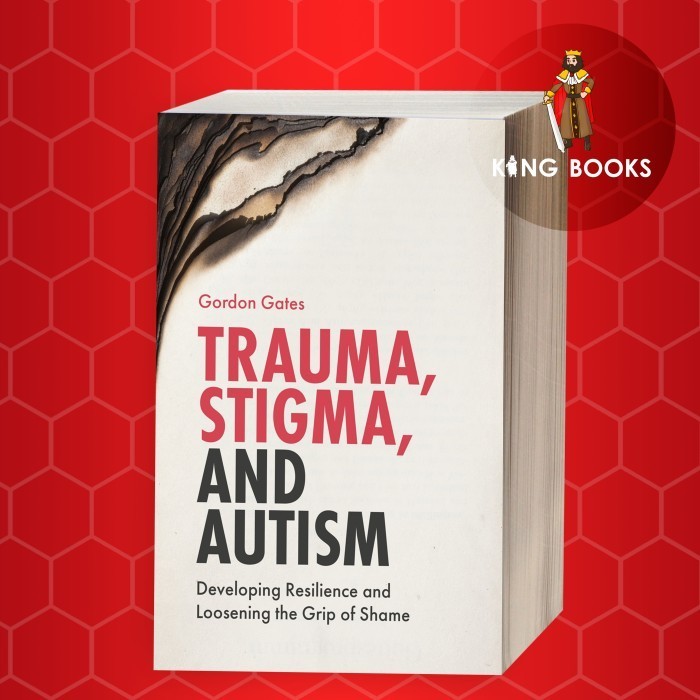 Jual Trauma, Stigma, and Autism: Developing Resilience and Loosening ...