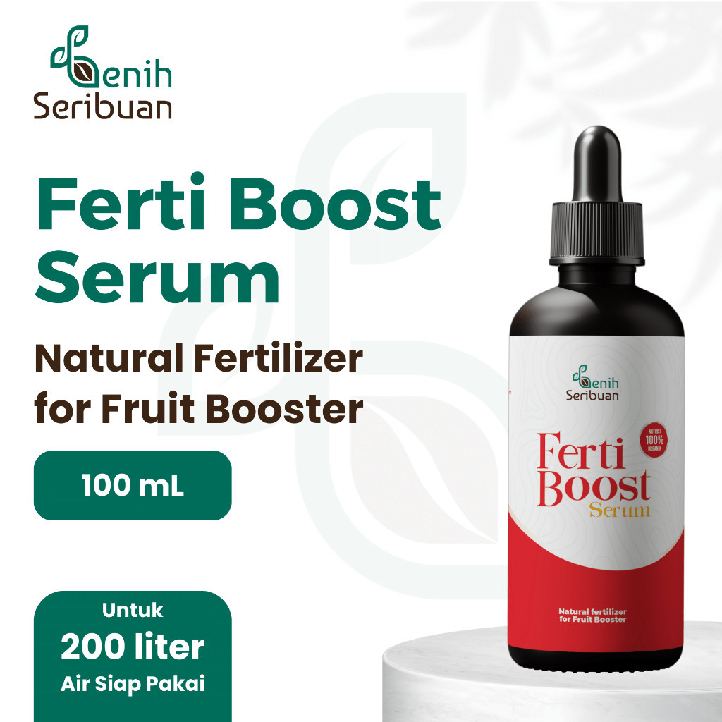 Jual Benih Seribuan - Ferti Boost Serum: Pupuk Cair Pelebat Buah ...