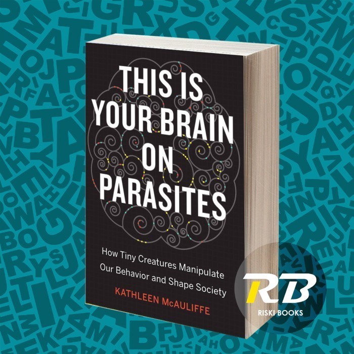 Jual This Is Your Brain on Parasites: How Tiny Creatures Manipulate Our ...