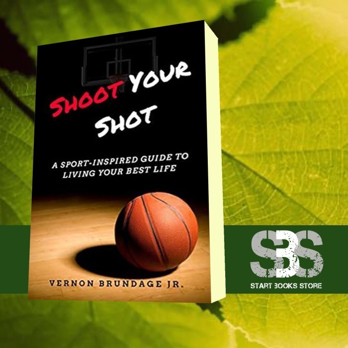 Jual Buku Shoot Your Shot: A Sport-Inspired Guide To Living | Shopee ...