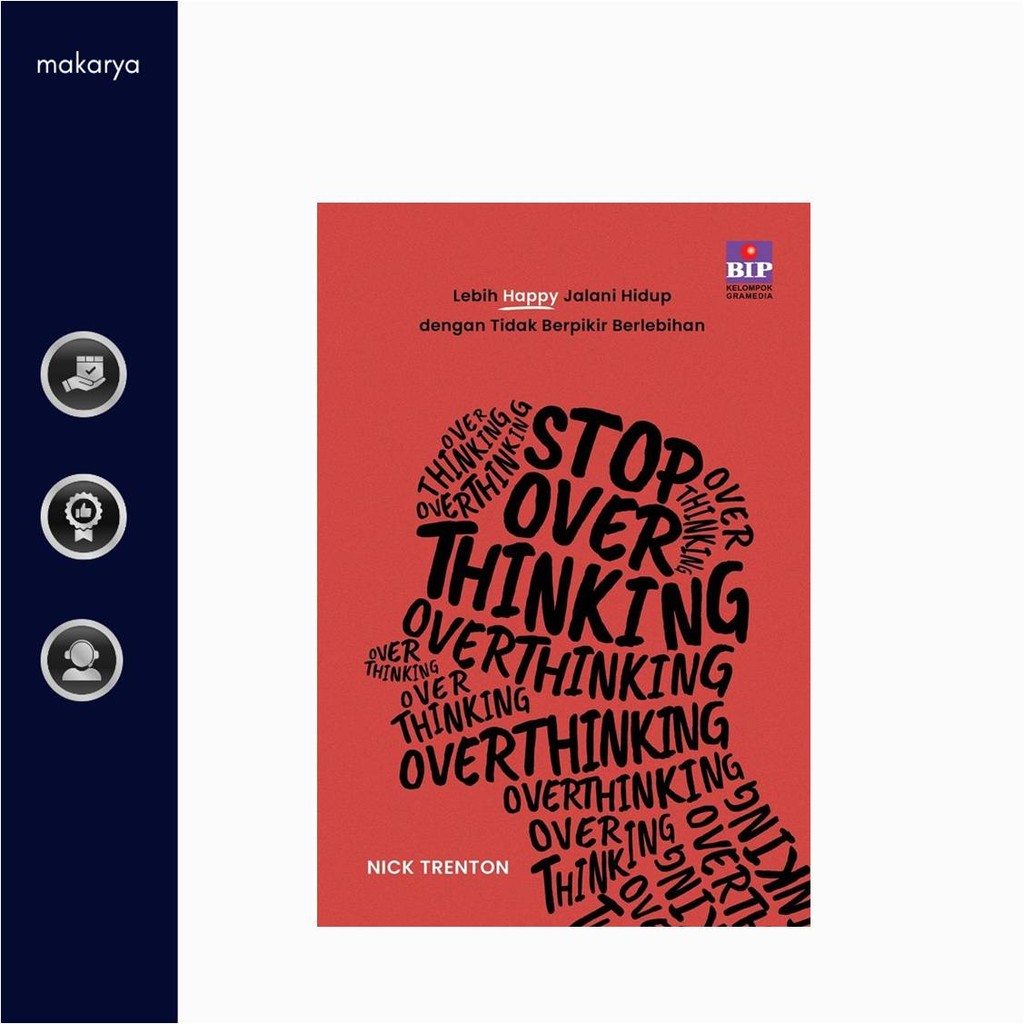 Jual Buku Stop Overthinking: Lebih Happy Jalani Hidup dengan Tidak Berpikir Berlebihan (Nick ...