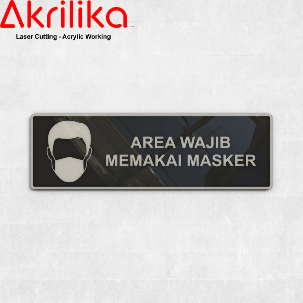Jual AKRILIK SIGNAGE/SIGNBOARD "AREA WAJIB PAKAI MASKER"30X10 CUSTOM ...