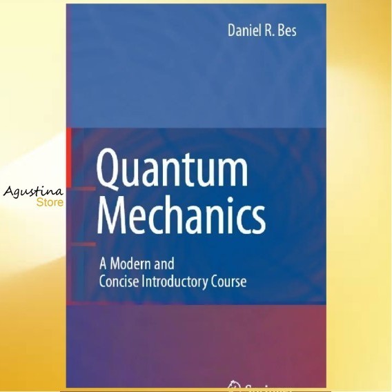 Jual Quantum Mechanics- A Modern and Concise Introductory Course ...