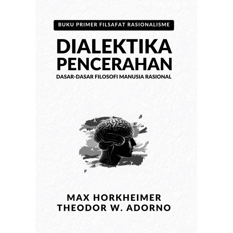 Jual Buku Dialektika Pencerahan ( Dasar-dasar Filosofi Manusia Rasional ...