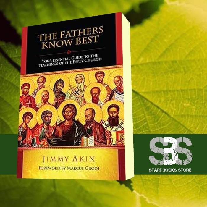 Jual The Fathers Know Best: Your Essential Guide to the Teachings of ...