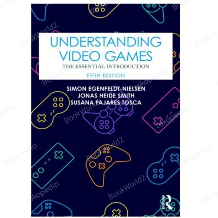 Jual Jual Understanding Video Games: The Essential Introduction, 5th ... Jual Jual Understanding Video Games: The Essential Introduction, 5th ...