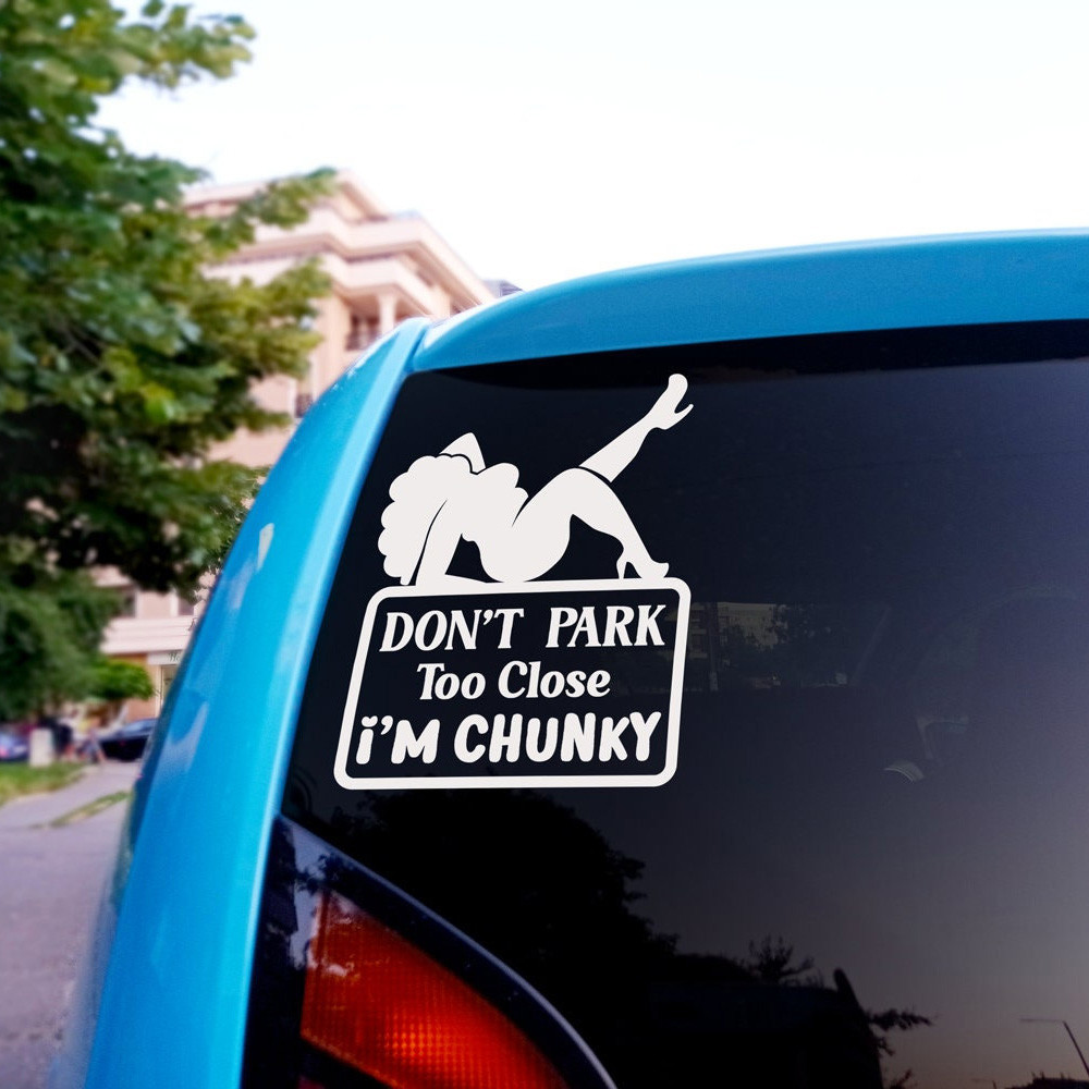 Jual Funny Car Stickers Don’t Park Too Close I’m Chunky Windows Bumper ...