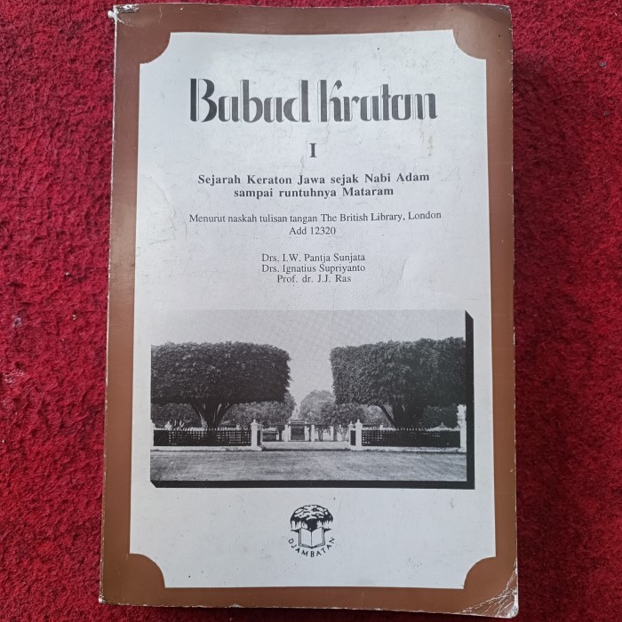 Jual Babad Kraton I, Sejarah Keraton Jawa sejak Nabi Adam sampai ...
