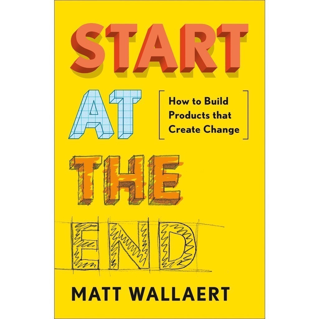 Jual Buku Matt Wallaert - Start at the End How to Build Products That ...
