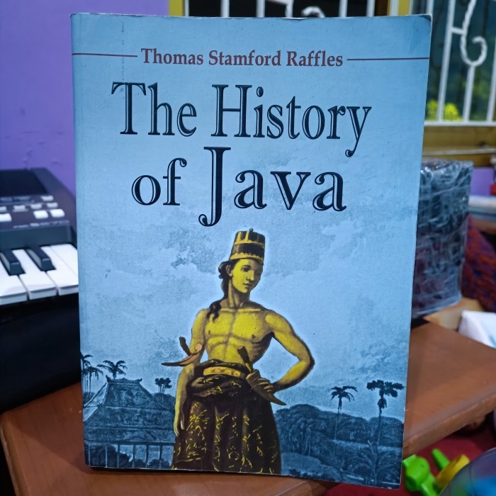 Jual The History of Java, SEJARAH TANAH JAWA, Thomas Stamford Raffles ...