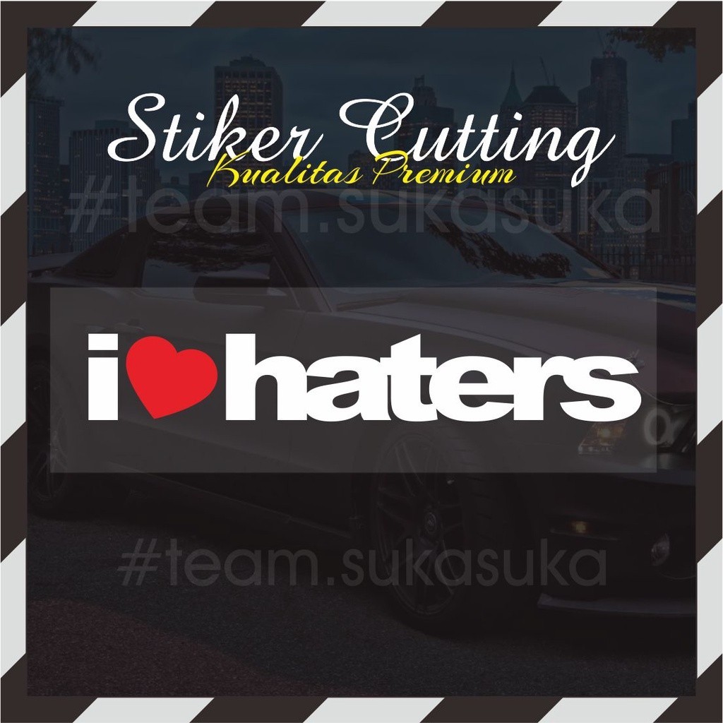 Jual Stiker Motor I Love Haters Cutting Sticker Variasi Keren Viral ...