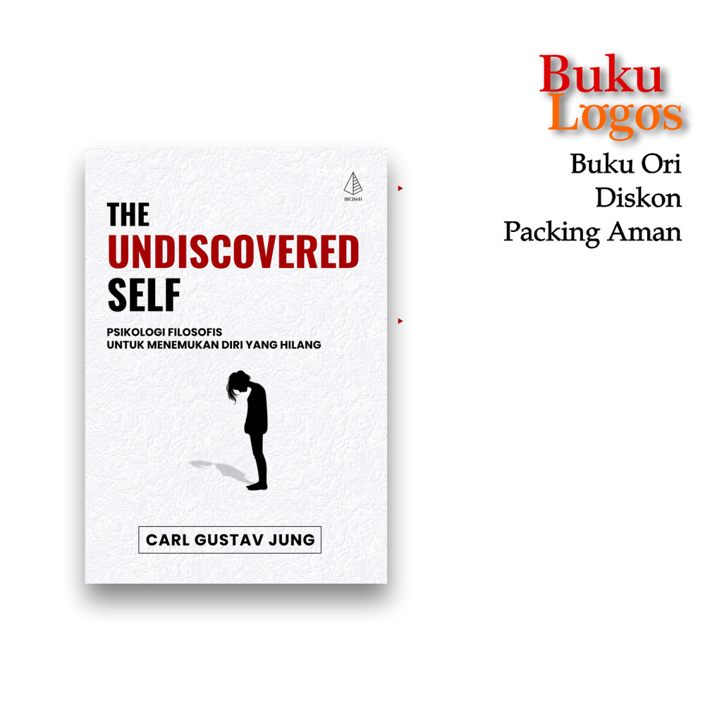 Jual Buku The Undiscovered Self Psikologi Filosofis untuk Menemukan ...
