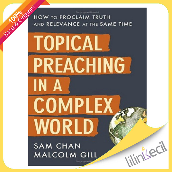 Jual Buku Topical Preaching in a Complex World - Sam Chan | Shopee ...