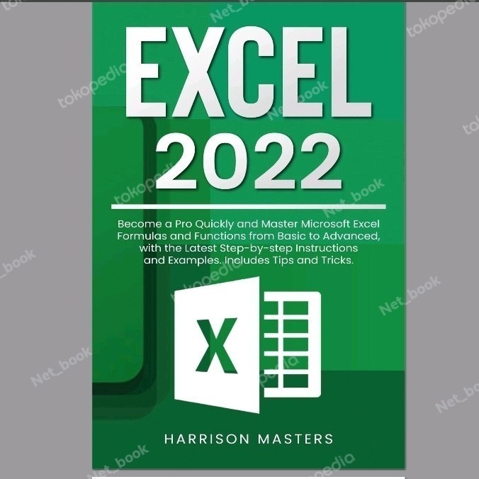 Jual Buku Excel 2022: Become a Pro Quickly and Master Microsoft Excel ...